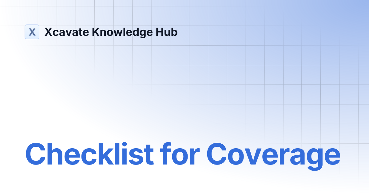 Checklist for Coverage | Xcavate Knowledge Hub